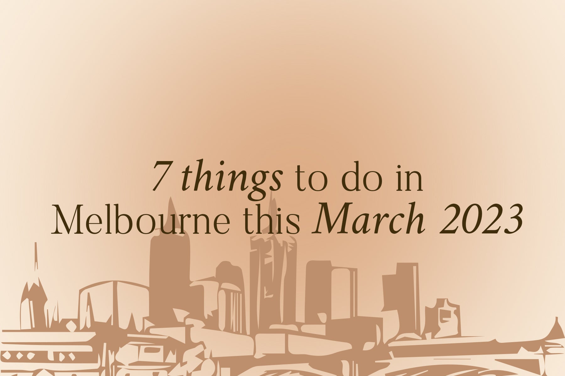 7 Things To Do Around Melbourne this March 2023 | S-kin Studio Diaries ...
